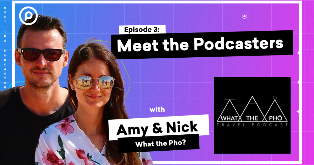 What the Pho: Interview w/ Amy & Nick Thomson | Meet the Podcasters ...